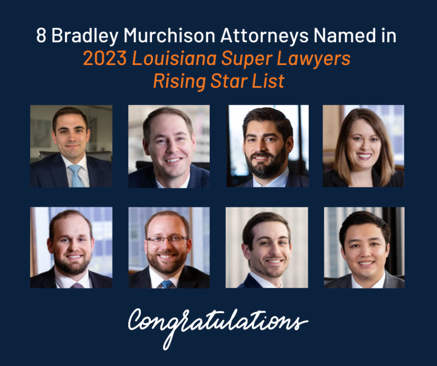 8 Bradley Murchison Attorneys named to Super Lawyers - 2023 Louisiana Rising Stars - Bradley ...